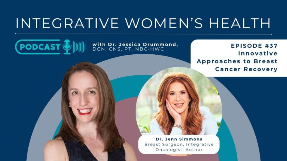 Innovative Approaches to Breast Cancer Recovery with Dr. Jenn Simmons